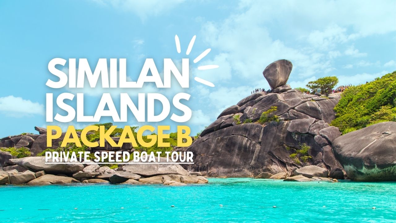 Similan Islands | Private Speedboat Tour with Guide (Package B)